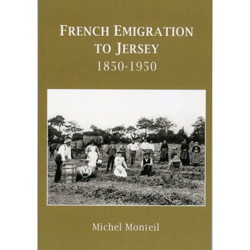 Review of French Emigration to Jersey 1850-1950 by Michel Monteil ...
